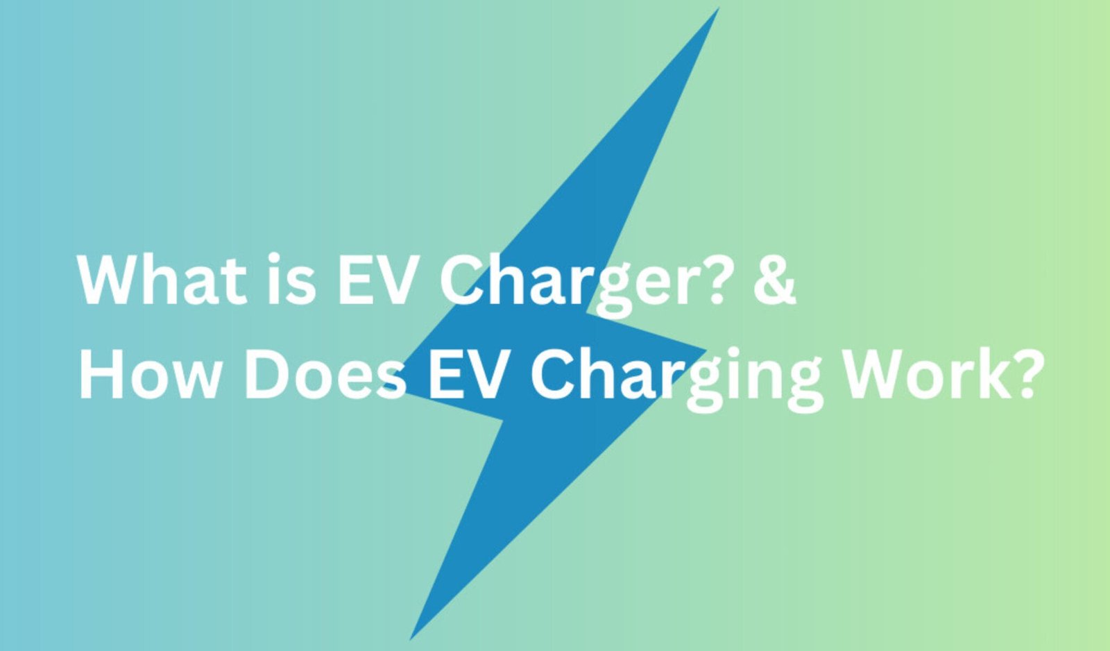 What is EV Charger? How Does EV Charging Work?
